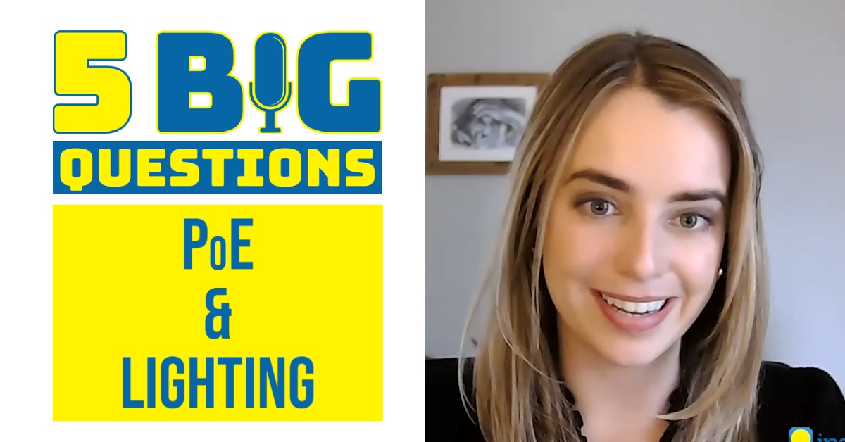 5 Big Questions: PoE & Lighting