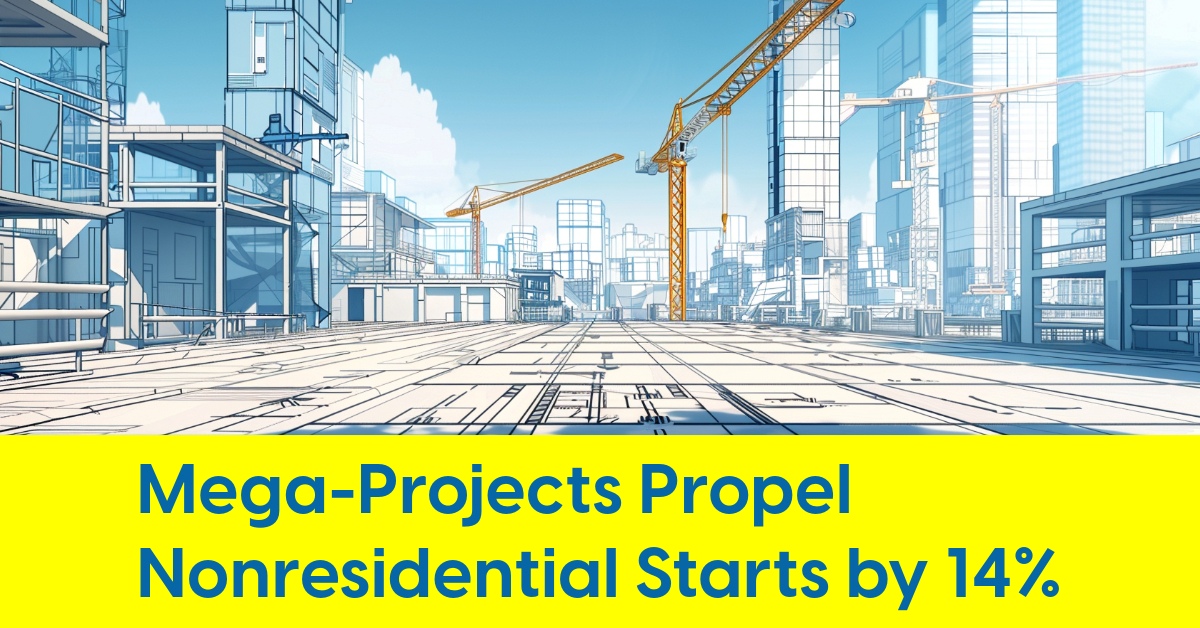 Mega-Projects Propel Nonresidential Starts by 14%