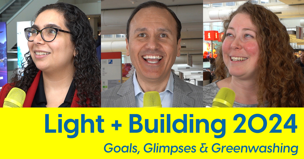 Light + Building 2024: Goals, Glimpses & Greenwashing