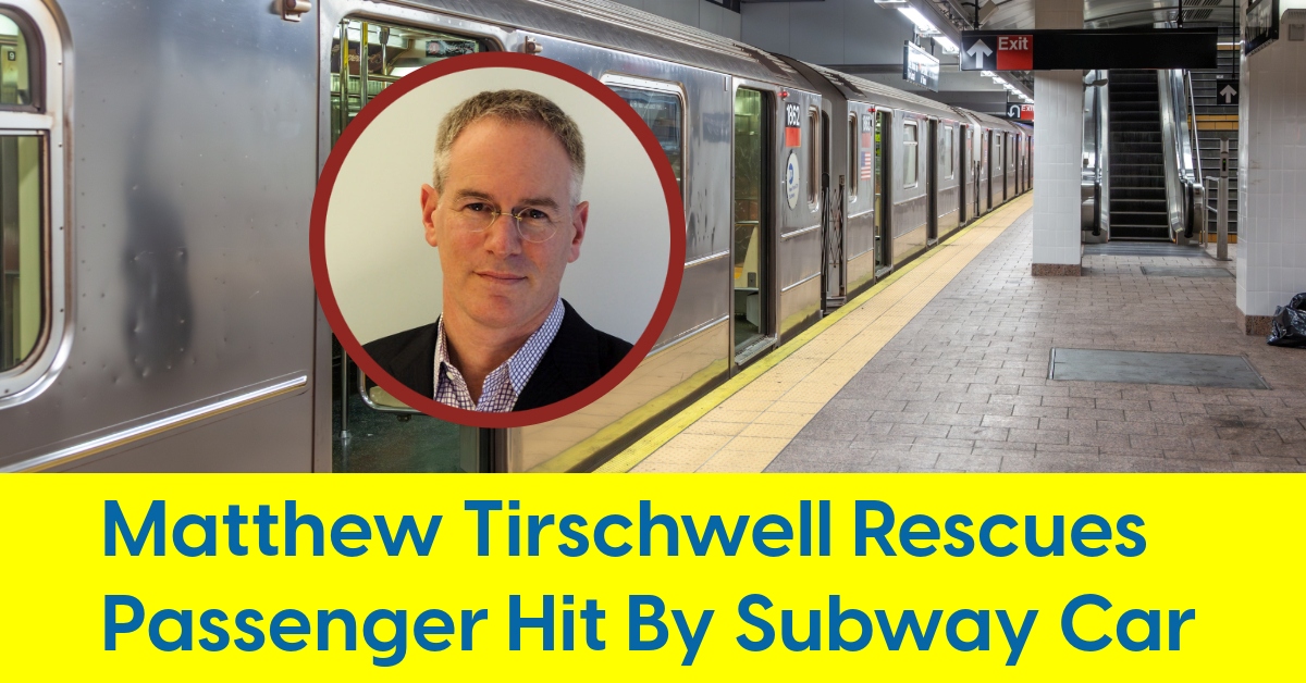 Matthew Tirschwell Rescues Passenger Hit by Subway Car