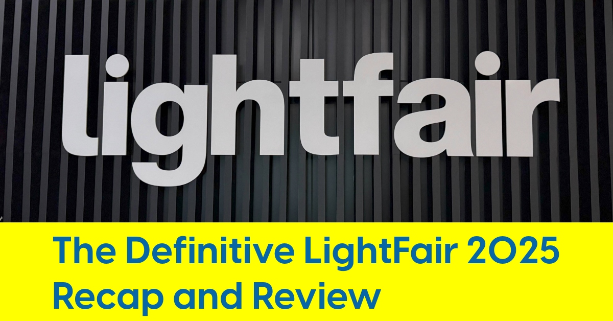 The Definitive LightFair 2025 Recap and Review