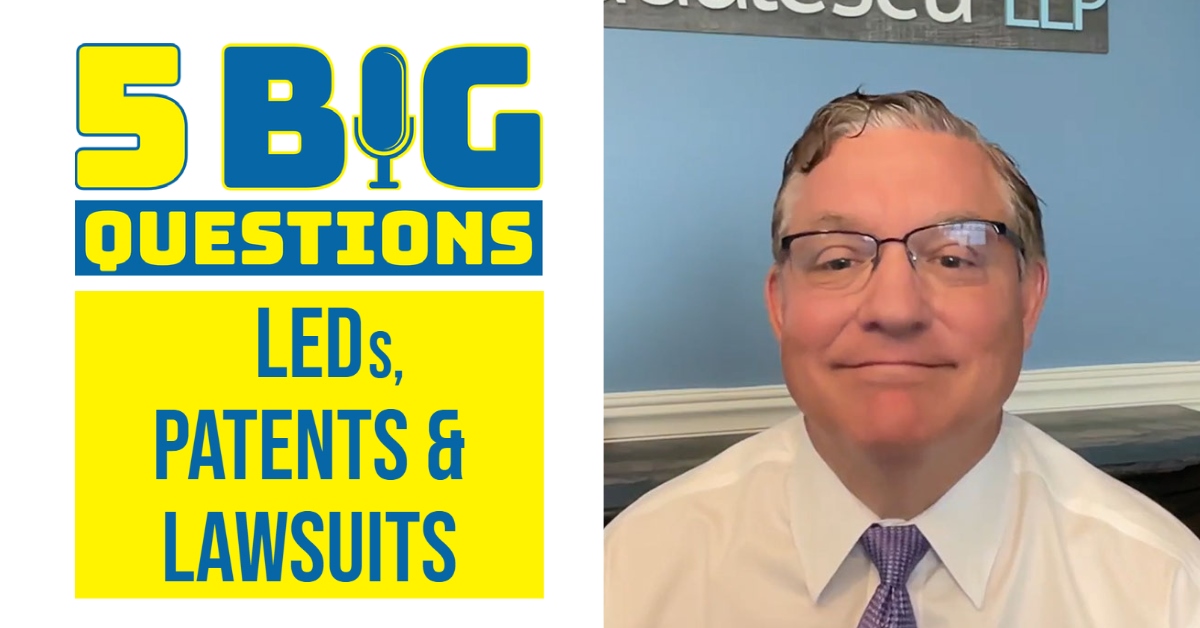 5 Big Questions: LEDs, Patents and Lawsuits